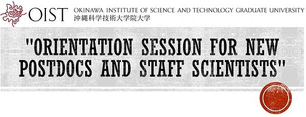 "Orientation session for OIST New Postdocs and Staff Scientists" | OIST Groups